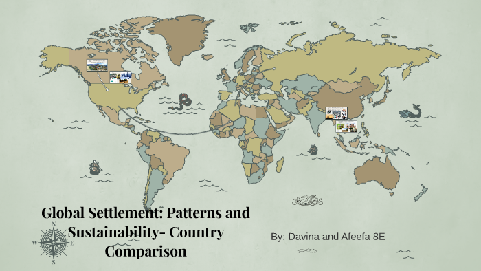 Global Settlement: Patterns and Sustainablity by Davina Gadkar on Prezi