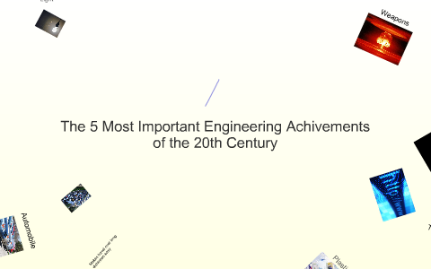Five Most Important Engineering Achievements of the 20th Century by ...