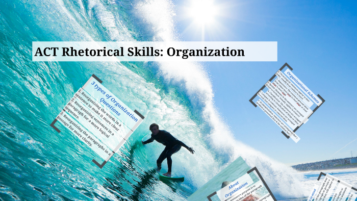 ACT Rhetorical Skills: Organization by Lindsay Hare on Prezi