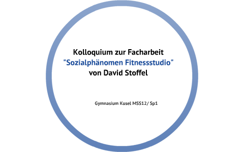 Kolloquium zur Facharbeit "Sozialphänomen Fitnessstudio" von David ...