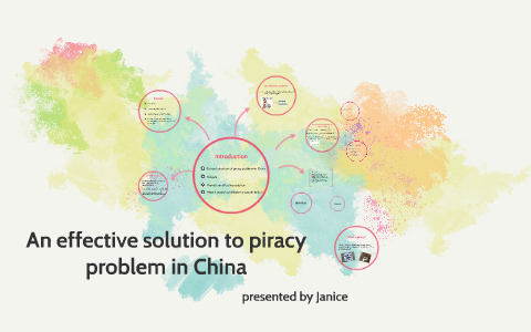 AN effective solution to piracy problem in China by Janice Jia on Prezi
