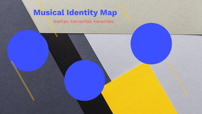Musical Identity Map by Nathan Cervantes Herandez on Prezi