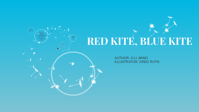 RED KITE, BLUE KITE by mary gray on Prezi