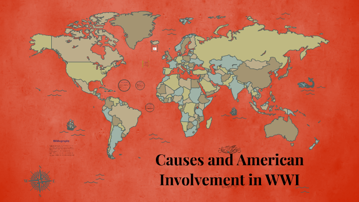 Causes and American Involvement in WWI by colton salani on Prezi