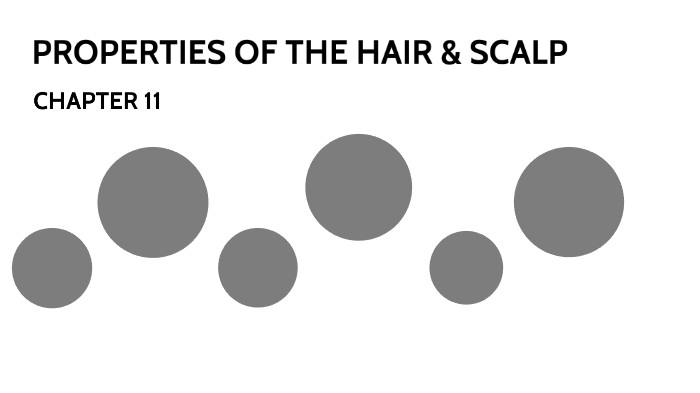 11 Properties of the Hair and scalp by Rachel Gerlaugh on Prezi
