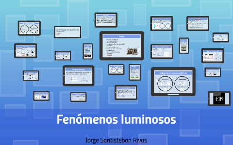 Fenómenos luminosos by Jorge Sanri on Prezi
