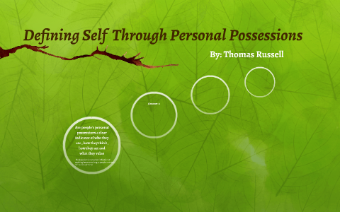 Defining Self Through Personal Possessions by thomas smoot-russell on Prezi
