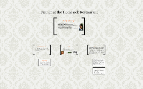 Dinner at the Homesick Restaurant by Alex Hartwick on Prezi