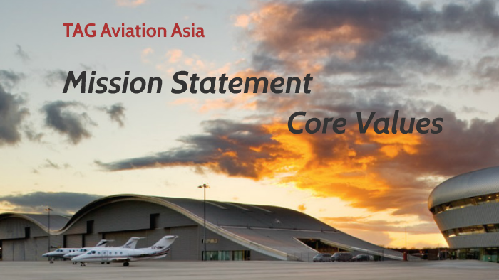 TAG Aviation - Mission Statement & Core Values by Tilika D'souza on Prezi
