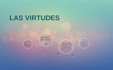 LAS VIRTUDES by Made Alvarez on Prezi