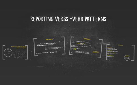 REPORTING VERBS -VERB PATTERNS by Diego Solís on Prezi