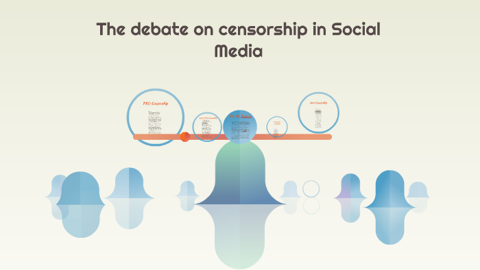 The debate on censorship in Social Media by Forsyth Elliott on Prezi
