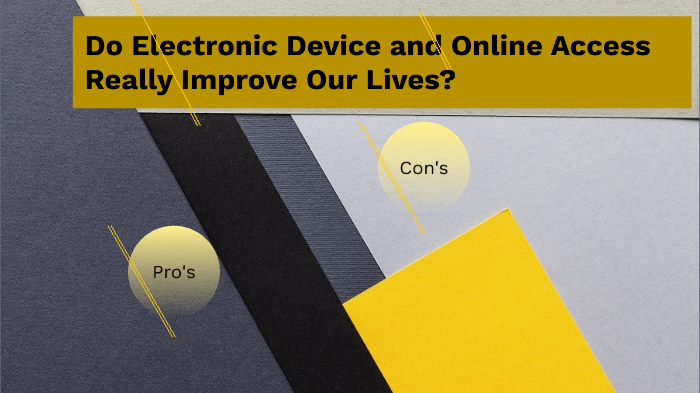 Do Electronic Devices and Online Access Really Improve Our Lives? by ...