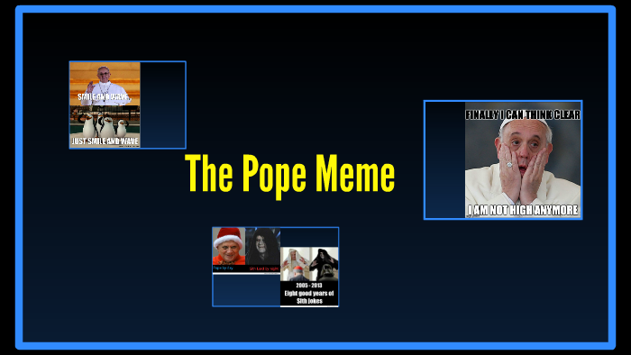 The Pope Meme by Christoffer Jensen on Prezi
