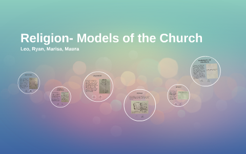 Religion- Models of the Church by Maura, Leo, Ryan, Marisa Smith on Prezi