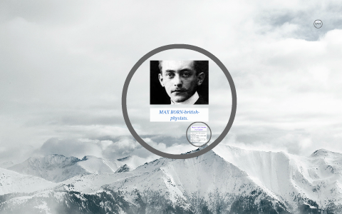 MAX BORN by trae proctor on Prezi