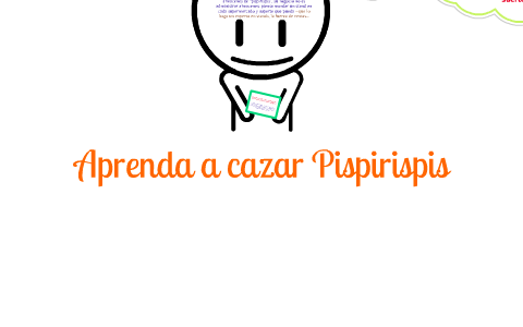 pispirispis by Diana Cortes on Prezi