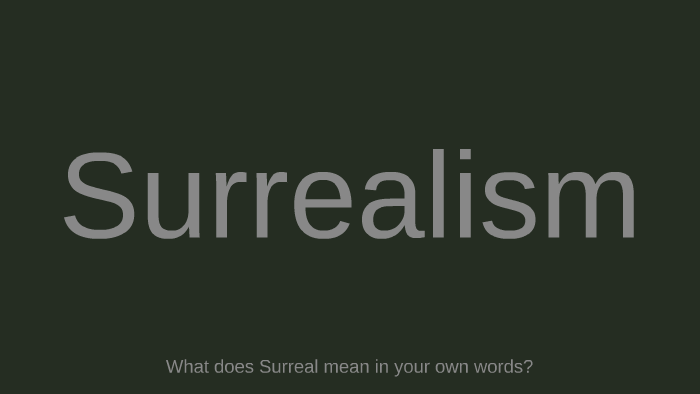 Surrealism History and Characteristics by Josh Hettel on Prezi