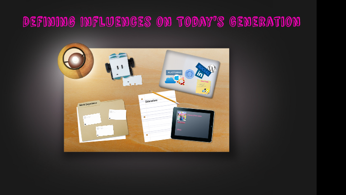 Defining Influences on our Generation by hali young on Prezi