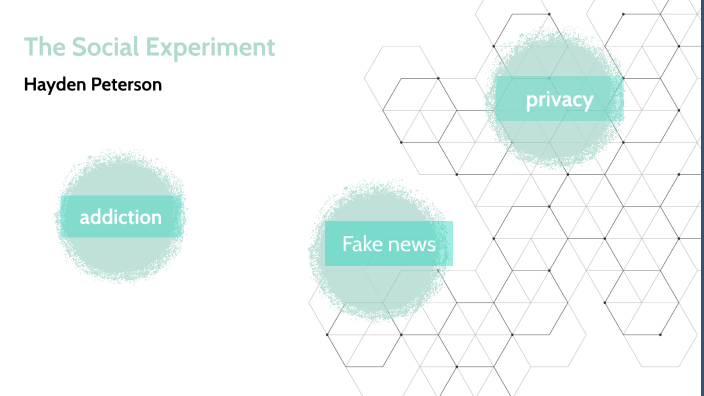 The Social Experiment by Hayden Peterson on Prezi