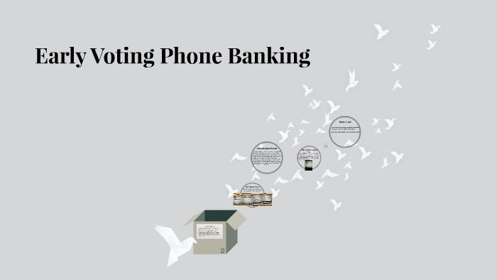 Early Voting Phone banking by on Prezi