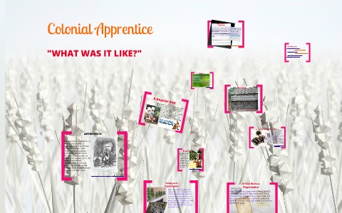 Colonial Apprentice by Elizabeth Meyr on Prezi