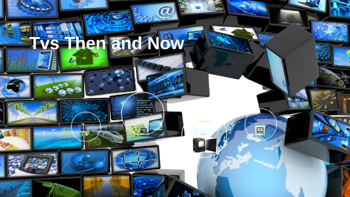 Tvs Then and Now by Luis Reyes on Prezi