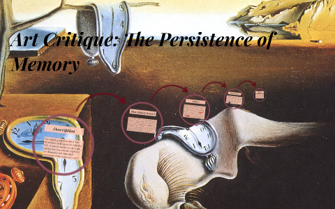 Art Critique: The Persistance of Memory by Emilio Davis on Prezi