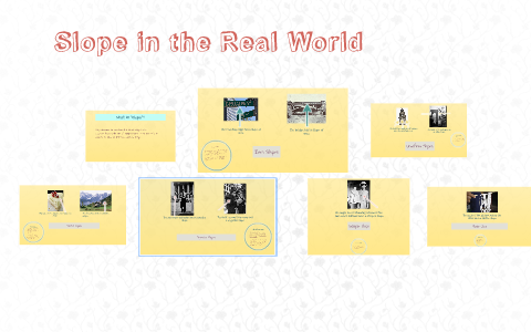 Slope in the Real World by Fabiola Valentin on Prezi