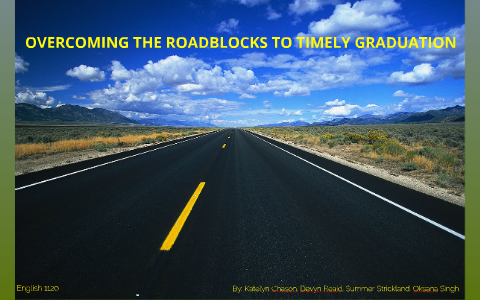 Overcoming the Road Blocks to Timely Graduation by Oksana Singh
