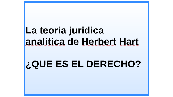 la teoria juridica analitica de Hart by lizeth carolina on Prezi
