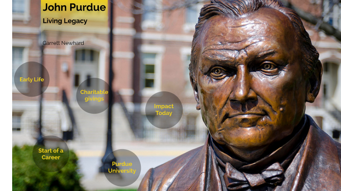 John Purdue- Living Legacy by Garrett Newhard on Prezi