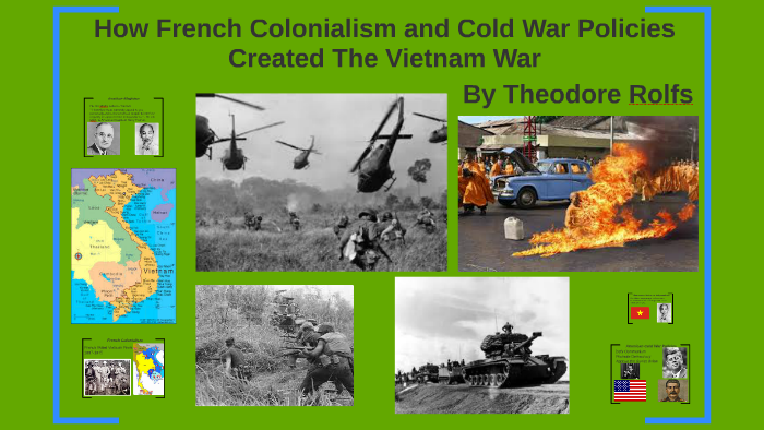 How French Colonialism Created The Vietnam War by Theo Rolfs on Prezi