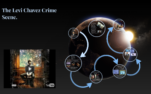 The Levi Chavez Crime Scene. by Manuel Manuel on Prezi