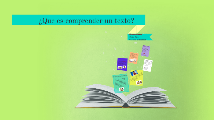 ¿Que es comprender un texto? by Denise Jimenez on Prezi