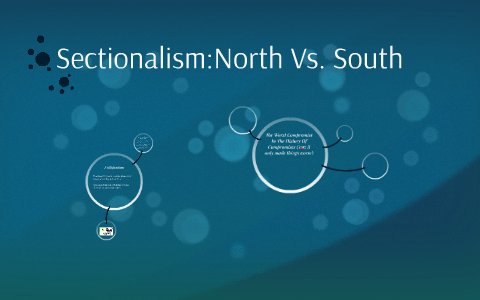 Sectionalism:North Vs. South by Sandra Cardenas on Prezi