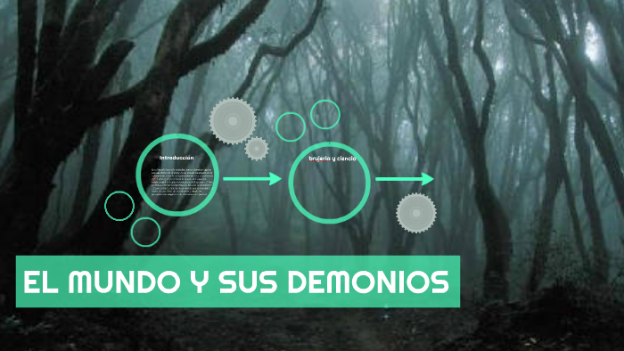 EL MUNDO Y SUS DEMONIOS by Esperanza Orjuela on Prezi