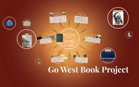 Westward Adventure Go West Book Project by Grayson Beckert on Prezi