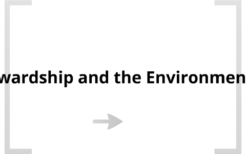 Stewardship and the environment by Matthew McColl on Prezi