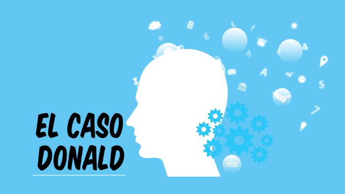 EL CASO DONALD by luciana quintero on Prezi