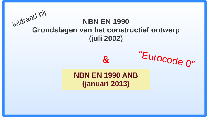 Eurocode 0 by Stef Pillaert on Prezi