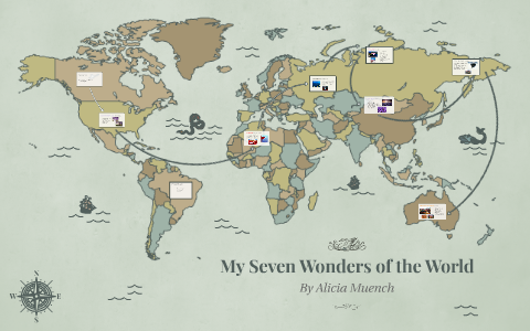 My Seven Wonders of the World by alicia muench on Prezi
