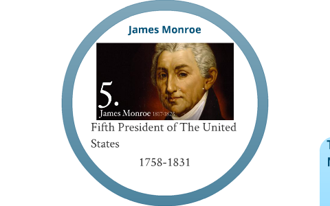 James Monroe Presentation by austin bemis on Prezi