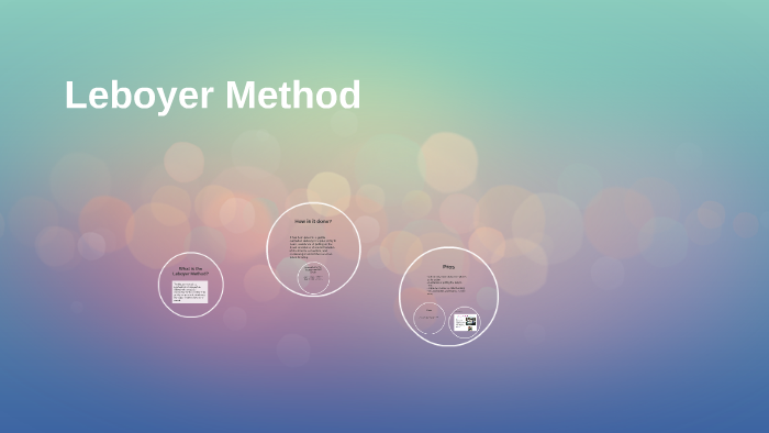 Leboyer Method by Miranda Deal on Prezi