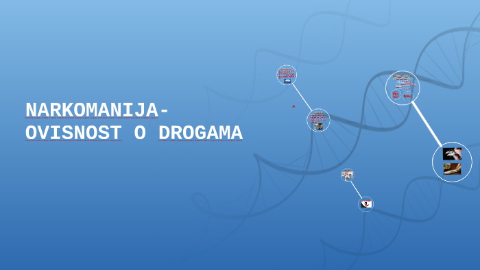 NARKOMANIJA-OVISNOST O DROGAMA by Amela Džanić on Prezi