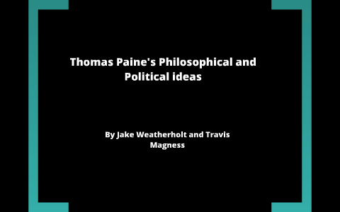 Thomas Paine Presentation by jake weatherholt on Prezi