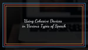 Using Cohesive Devices in Various Types of Speech by Marie Belle Laus ...