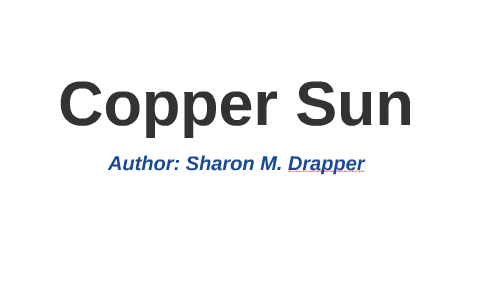 Copper Sun by kyja chatman on Prezi