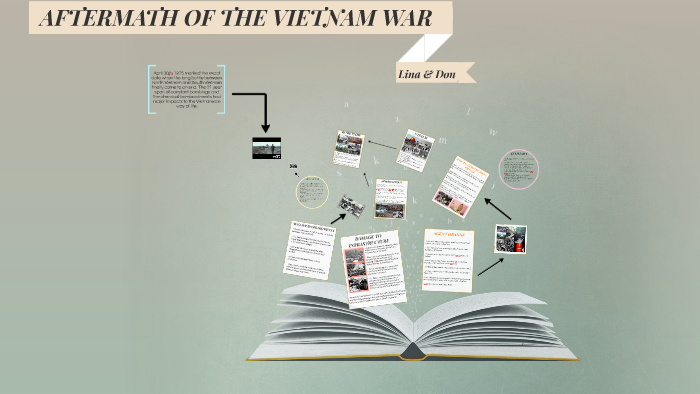 AFTERMATH OF THE VIETNAM WAR by Lina Vo on Prezi