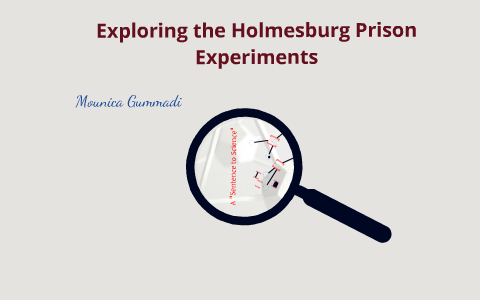 Exploring the Holmesburg Prison Experiments by Mounica Gummadi on Prezi